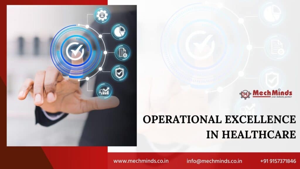 What is Operational Excellence in Healthcare? - Mech Minds